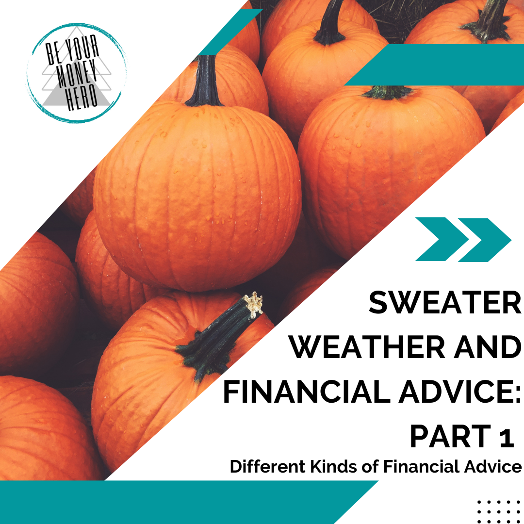 Sweater Weather and Financial Advice: Part 1 – Be Your Money Hero